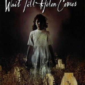 Wait Till Helen Comes - Rotten Tomatoes