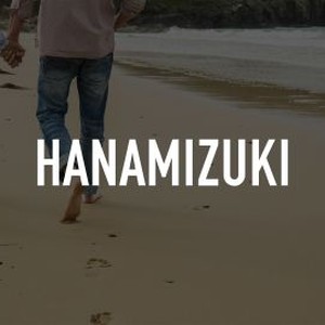 Hanamizuki - Rotten Tomatoes