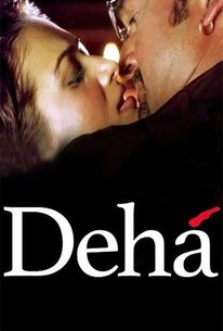 Deha | Cast and Crew | Rotten Tomatoes