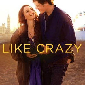 Like Crazy - Rotten Tomatoes