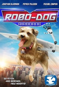 Robo-Dog: Airborne (2017) | Rotten Tomatoes