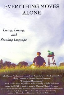 Everything Moves Alone | Rotten Tomatoes