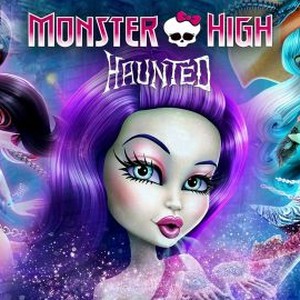 Monster High: Haunted - Rotten Tomatoes