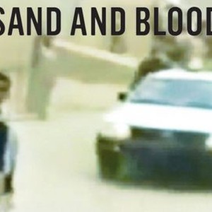 Sand and Blood - Rotten Tomatoes