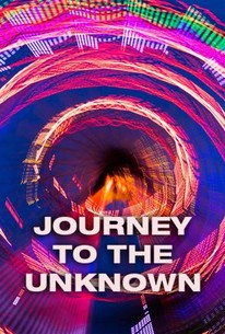 Journey to the Unknown | Rotten Tomatoes