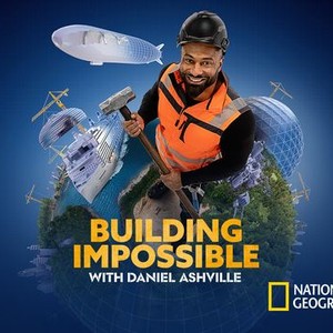 Building Impossible With Daniel Ashville - Rotten Tomatoes