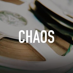 Chaos - Rotten Tomatoes