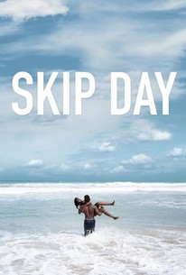 Skip Day | Rotten Tomatoes