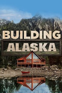 Building Alaska - Rotten Tomatoes