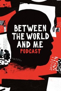 Between the World and Me Podcast | Rotten Tomatoes
