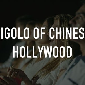 Gigolo of Chinese Hollywood - Rotten Tomatoes