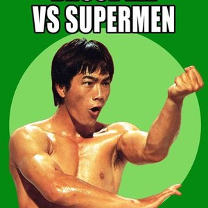 Bruce Lee vs. the Supermen - Rotten Tomatoes