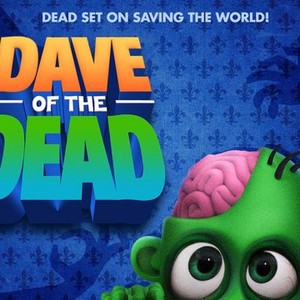 Dave of the Dead - Rotten Tomatoes