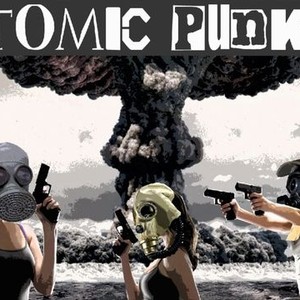 Atomic Punks - Rotten Tomatoes