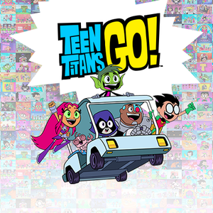 Teen Titans Go! - Rotten Tomatoes