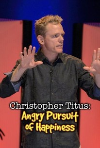 Christopher Titus: Angry Pursuit of Happiness | Rotten Tomatoes