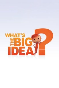 What's The Big Idea? | Rotten Tomatoes