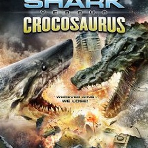 Mega Shark vs Crocosaurus (2010) - Rotten Tomatoes