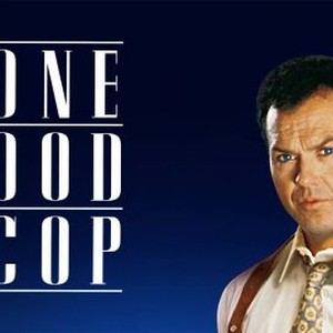 One Good Cop - Rotten Tomatoes