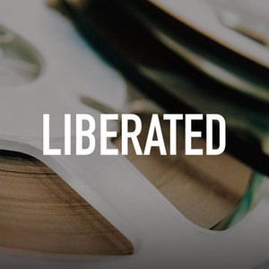 Liberated - Rotten Tomatoes