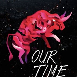 Our Time - Rotten Tomatoes