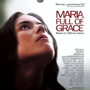Maria Full of Grace - Rotten Tomatoes