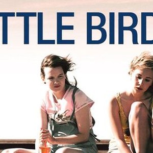 Little Birds (2012) - Rotten Tomatoes