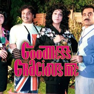 Goodness Gracious Me - Rotten Tomatoes