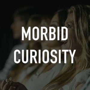 Morbid Curiosity - Rotten Tomatoes