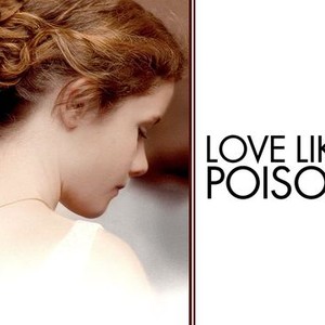 Love Like Poison - Rotten Tomatoes