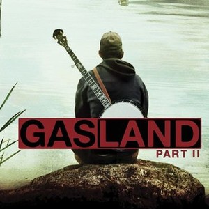 Gasland Part II - Rotten Tomatoes
