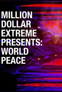 Million Dollar Extreme Presents: World Peace | Rotten Tomatoes