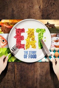 EAT: The Story of Food - Rotten Tomatoes
