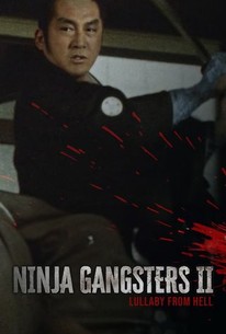 Ninja Gangsters II: Lullaby From Hell | Rotten Tomatoes