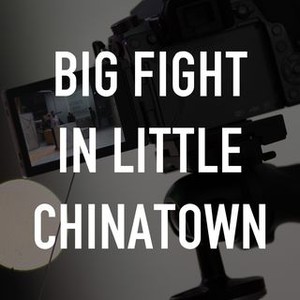 Big Fight in Little Chinatown - Rotten Tomatoes