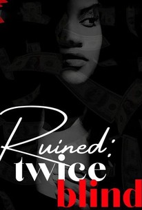 Ruined: Twice Blind | Rotten Tomatoes