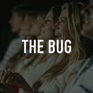 The Bug - Rotten Tomatoes