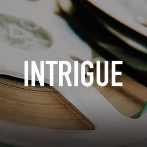 Intrigue - Rotten Tomatoes