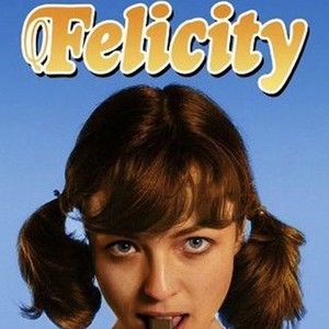 Felicity - Rotten Tomatoes