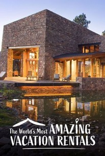 The World's Most Amazing Vacation Rentals: Season 2 | Rotten Tomatoes
