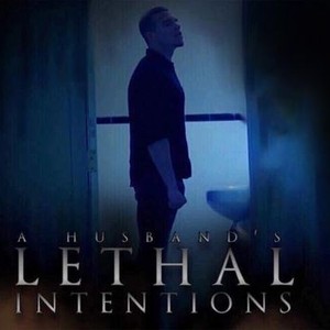A Husband's Lethal Intentions - Rotten Tomatoes