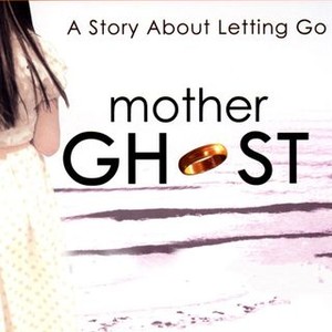 Mother Ghost - Rotten Tomatoes