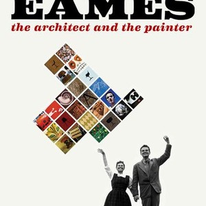 Eames: The Architect & the Painter - Rotten Tomatoes