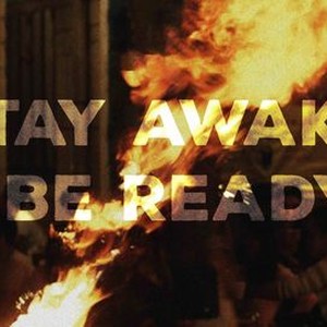 Stay Awake, Be Ready - Rotten Tomatoes