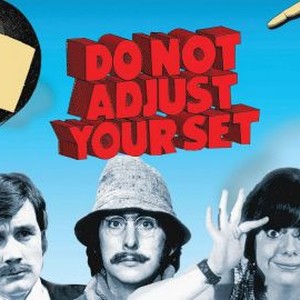 Do Not Adjust Your Set - Rotten Tomatoes