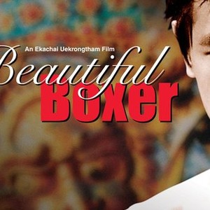Beautiful Boxer - Rotten Tomatoes