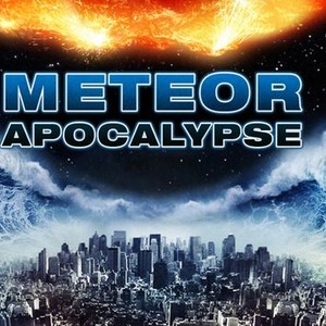 Meteor Apocalypse - Rotten Tomatoes