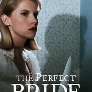 The Perfect Bride - Rotten Tomatoes