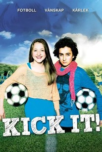 Kick It! | Rotten Tomatoes