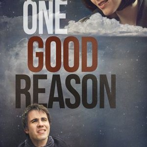 One Good Reason - Rotten Tomatoes